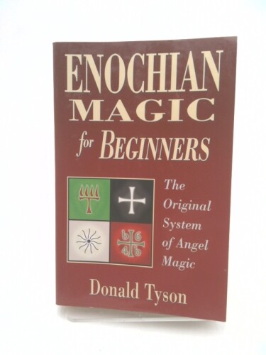 Enochian Magic for Beginners: The Original System of Angel Magic (1st ...