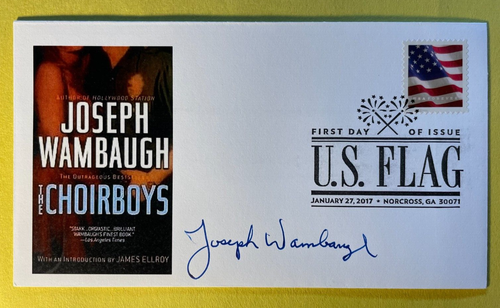 SIGNED JOSEPH WAMBAUGH FDC AUTOGRAPHED FIRST DAY COVER - THE CHOIRBOYS ...