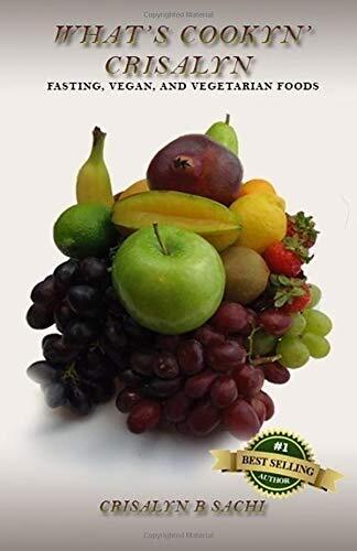 What's Cookyn' Crisalyn: Fasting, Vegan, and Vegetarian Foods ...