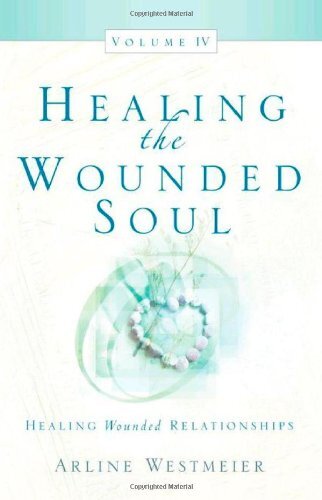 Healing the Wounded Soul, Vol. IV, Westmeier 9781594673504 Fast Free ...