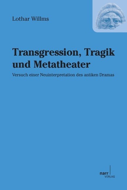 Transgression, Tragik und Metatheater: Versuch einer Neuinterpretation ...