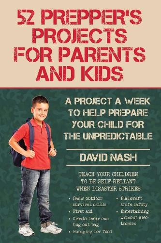 David Nash 52 Prepper's Projects for Parents and Kids (Paperback ...
