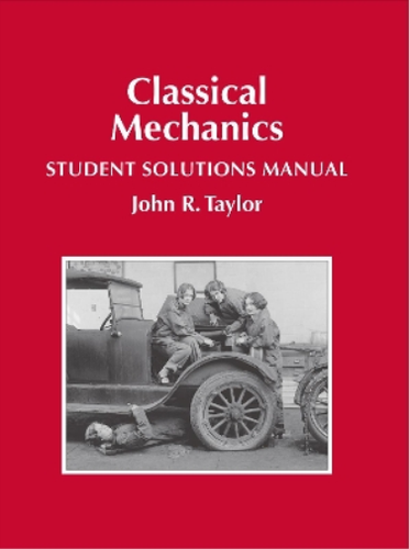 John R Taylor Classical Mechanics Student Solutions Manual (Poche ...