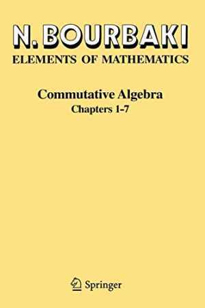 Commutative Algebra: Chapters 1-7 - Paperback, by Bourbaki N. - Good ...