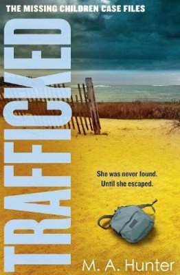 Trafficked (Missing Children Case Files The) by M. A. Hunter [Paperback] 9780008443320 | eBay ...