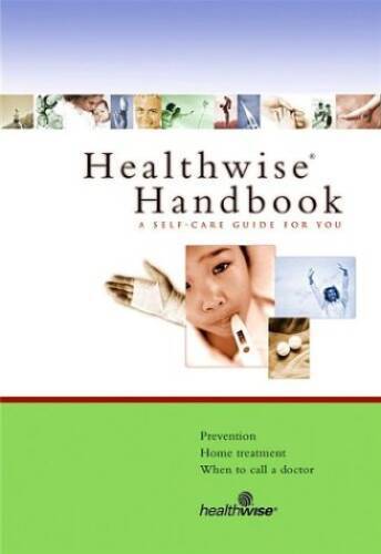 Healthwise Handbook: A Self-Care Guide for You, 16th Edition - VERY ...