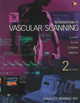 INTRODUCTION TO VASCULAR SCANNING: A GUIDE FOR THE By Donald P. Ridgway ...