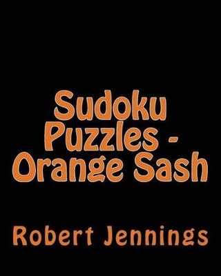 Sudoku Puzzles - Orange Sash: Fun, Large Print Sudoku Puzzles by Robert ...