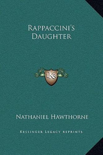 Rappaccini's Daughter by Hawthorne, Nathaniel 9781169181472| eBay