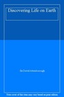 DISCOVERING LIFE ON EARTH: A NATURAL HISTORY By DAVID ATTENBOROU | eBay