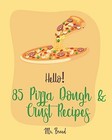 Hello 85 Pizza Dough Crust - VERY GOOD 9781700902733| eBay