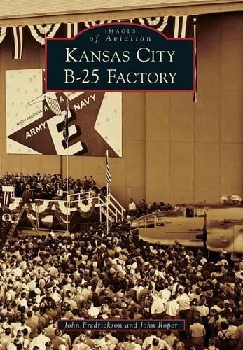 John Fredrickson John Roper Kansas City B-25 Factory (Paperback) (US ...