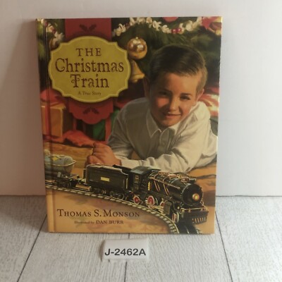The Christmas Train : A True Story by Thomas S. Monson (2012, Hardcover ...