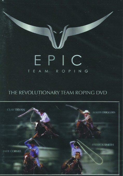 Epic Team Roping DVD Patrick Smith Heeling Clay Tryan Heading USTRC ...