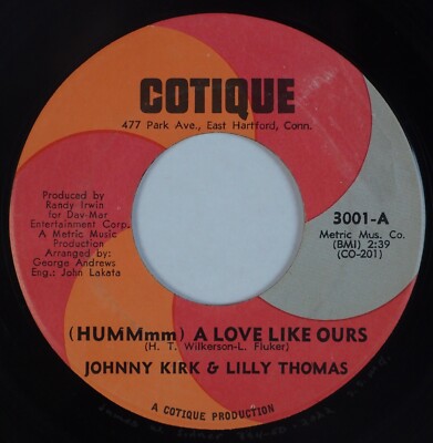 JOHNNY KIRK & LILLY THOMAS: (HUMMmm) A Love Like Ours COTIQUE Soul 45 ...
