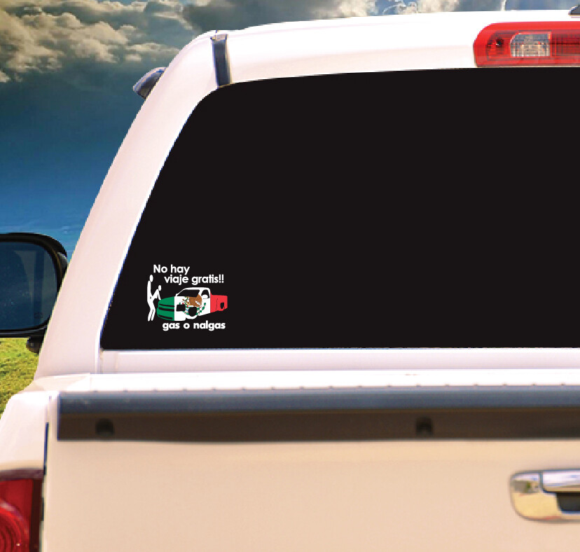 No hay Viaje Gratis Gas o Nalgas Decal Car Window Laptop Vinyl Sticker ...