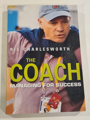 The Coach: Managing For Success By Ric Charlesworth Paperback 2001 ...