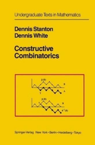 Dennis Stanton Dennis White Constructive Combinatorics (Poche ...