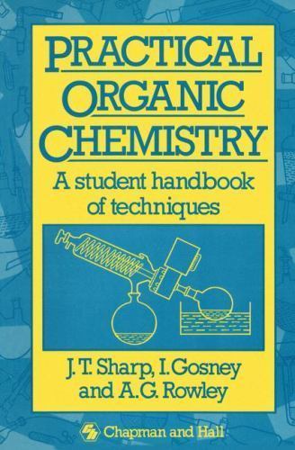 Practical Organic Chemistry : A Student Handbook of Techniques by I ...