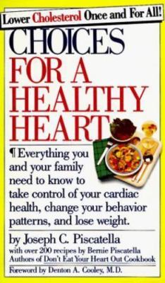 Choices for a Healthy Heart by Joseph C. Piscatella and Bernie ...