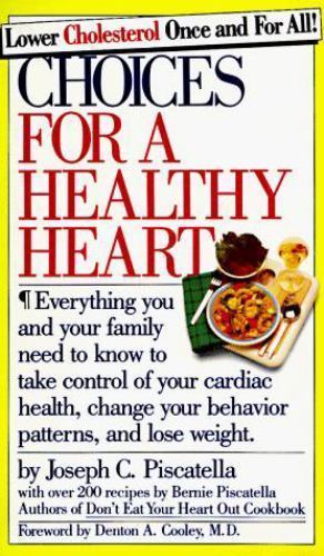Choices for a Healthy Heart by Joseph C. Piscatella and Bernie ...