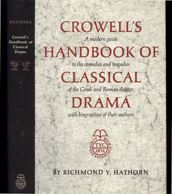 RICHARD HATHORN CROWELL'S HANDBOOK OF CLASSICAL DRAMA GREEK & ROMAN ...