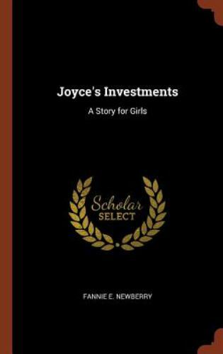 Joyce's Investments : A Story for Girls by Fannie E. Newberry (2017 ...