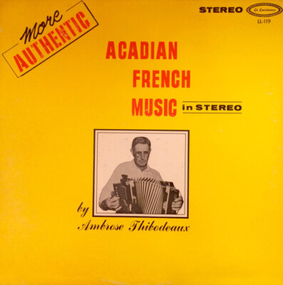 Ambrose Thibodeaux - More Authentic Acadian French Music In Stereo - La ...