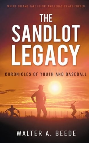 The Sandlot Legacy by Walter Beede: New 9781088226759| eBay