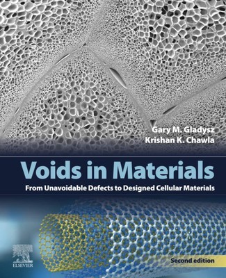 Voids in Materials: From Unavoidable Defects to Designed Cellular ...