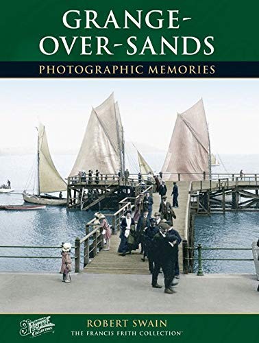 Grange-Over-Sands by Robert Swain NEW BOOK 9781859378014 | eBay UK
