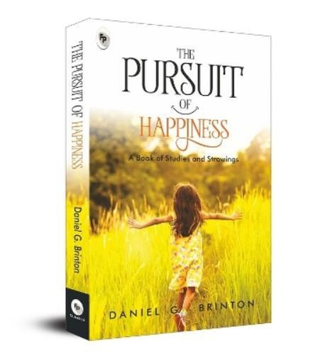 Daniel G. Brinton The Pursuit of Happiness (Poche) 9789388369091 | eBay