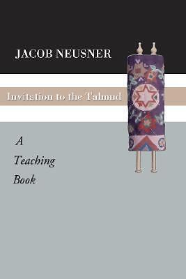 Invitation to the Talmud : A Teaching Book by Jacob Neusner (2003 ...