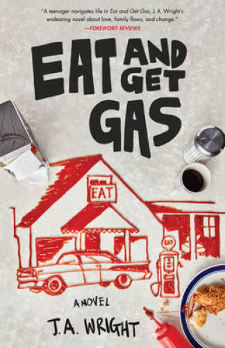 Eat and Get Gas: A Novel - Paperback By Wright, JA - GOOD 9781647424817 ...