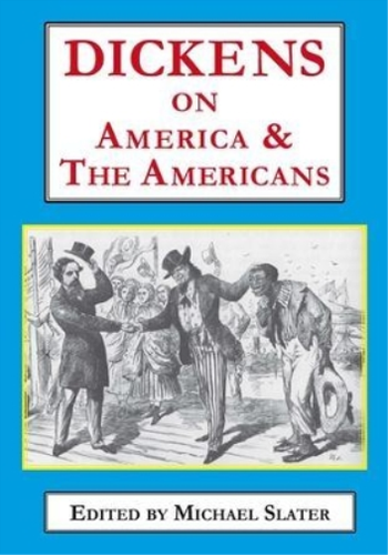 Michael Slater Dickens on America & the Americans BOOKH NEUF | eBay