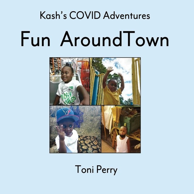 Kash's COVID Adventures Fun Around Town von Toni Perry (2022 ...