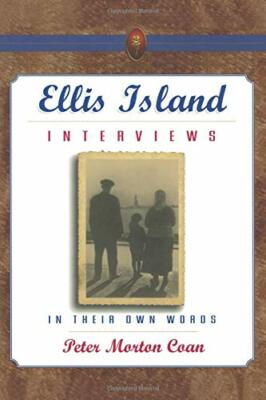 Ellis Island: Interviews: in Their Own Words by Peter Coan Paperback ...