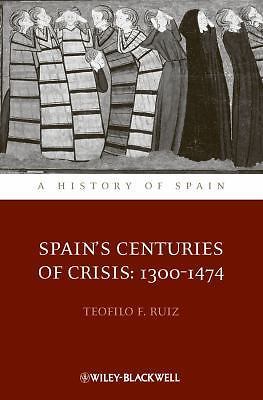 A History of Spain Ser.: Spain's Centuries of Crisis : 1300 - 1474 by ...