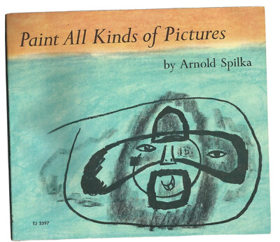 Vintage 1963 Paint All Kinds Of Pictures Arnold Spilka Paperback Book ...