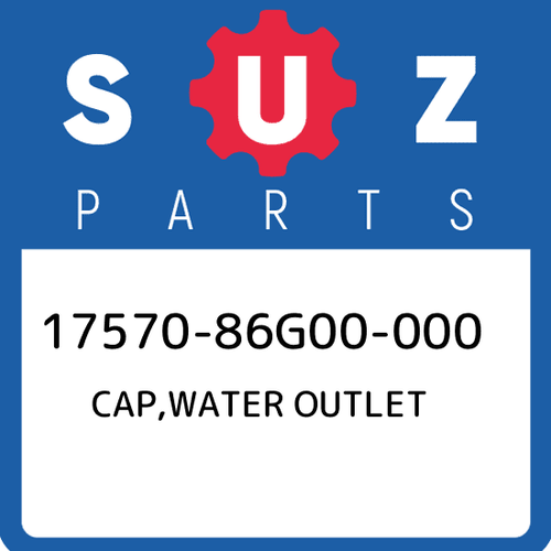 17570-86G00-000 Suzuki Cap,water outlet 1757086G00000, New Genuine OEM ...