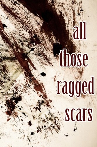 All Those Ragged Scars by Sonja Johanson (2015, Trade Paperback) for ...