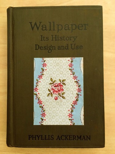 WALLPAPER Its History, Design & Use by Phyllis Ackerman 1923 HC 1st Ed ...