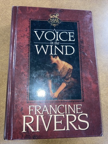 Voice in the Wind (Mark of the Lion) HC Francine Rivers 2002 Tyndale ...