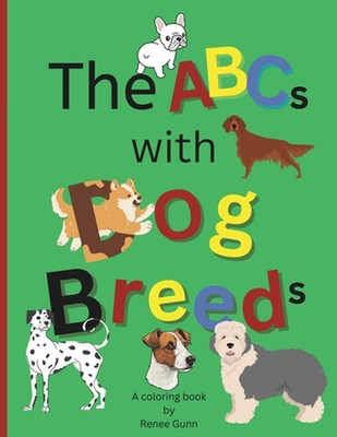 The ABCs with Dog Breeds Coloring Book for Kids: Educational and Fun ...