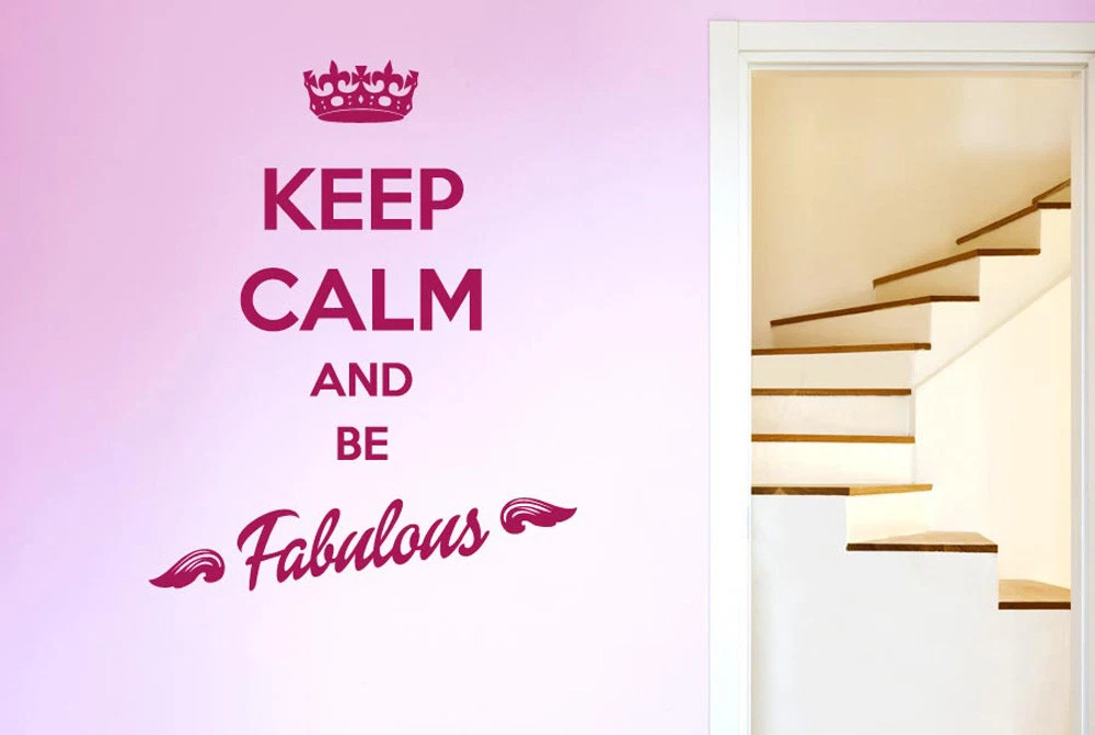 Keep Calm And Stay Fabulous