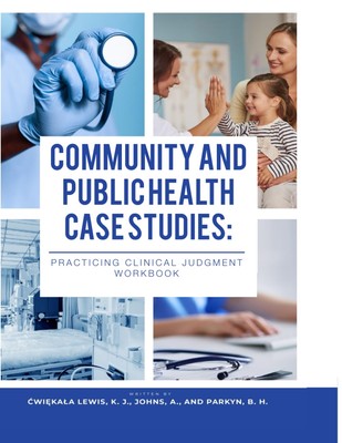 Community & Public Health Case Studies: Practicing Clinical Judgm | eBay