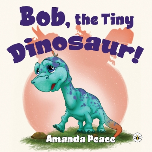 Amanda Peace Bob, the Tiny Dinosaur! (Poche) 9781839345227 | eBay