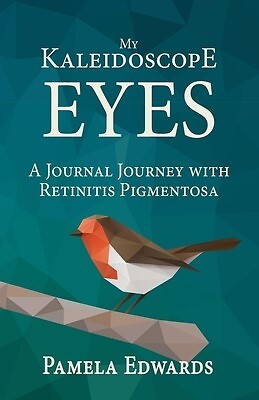 My Kaleidoscope Eyes Journal Journey Retinitis Pigmentosa by Edwards ...