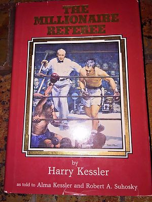 MILLIONAIRE REFEREE HARRY KESSLER BOXING 1ST EDITION HARDBACK SIGNED DJ ...