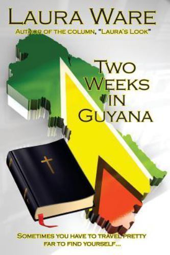 Two Weeks in Guyana by Laura Ware (2015, Trade Paperback) for sale ...